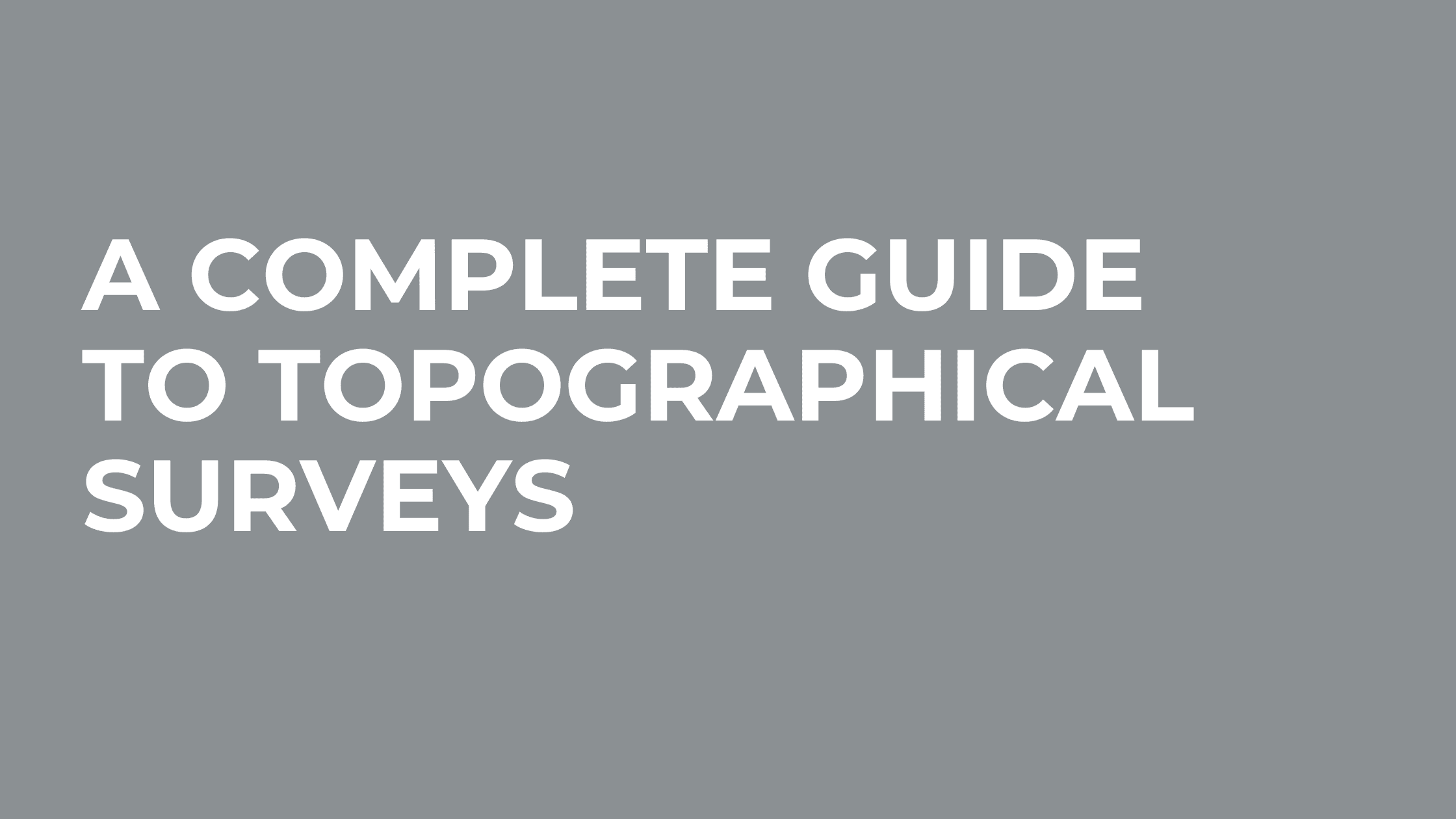 A Complete Guide To Topographical Surveys | Red Box Surveys